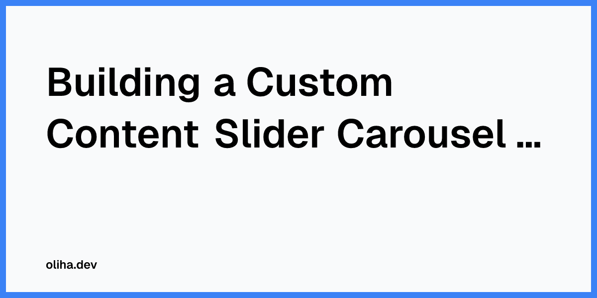 Building a Custom Content Slider Carousel in Angular - OLIHA.DEV